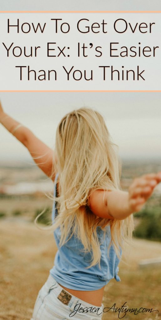 How To Get Over Your Ex: It’s Easier Than You Think
